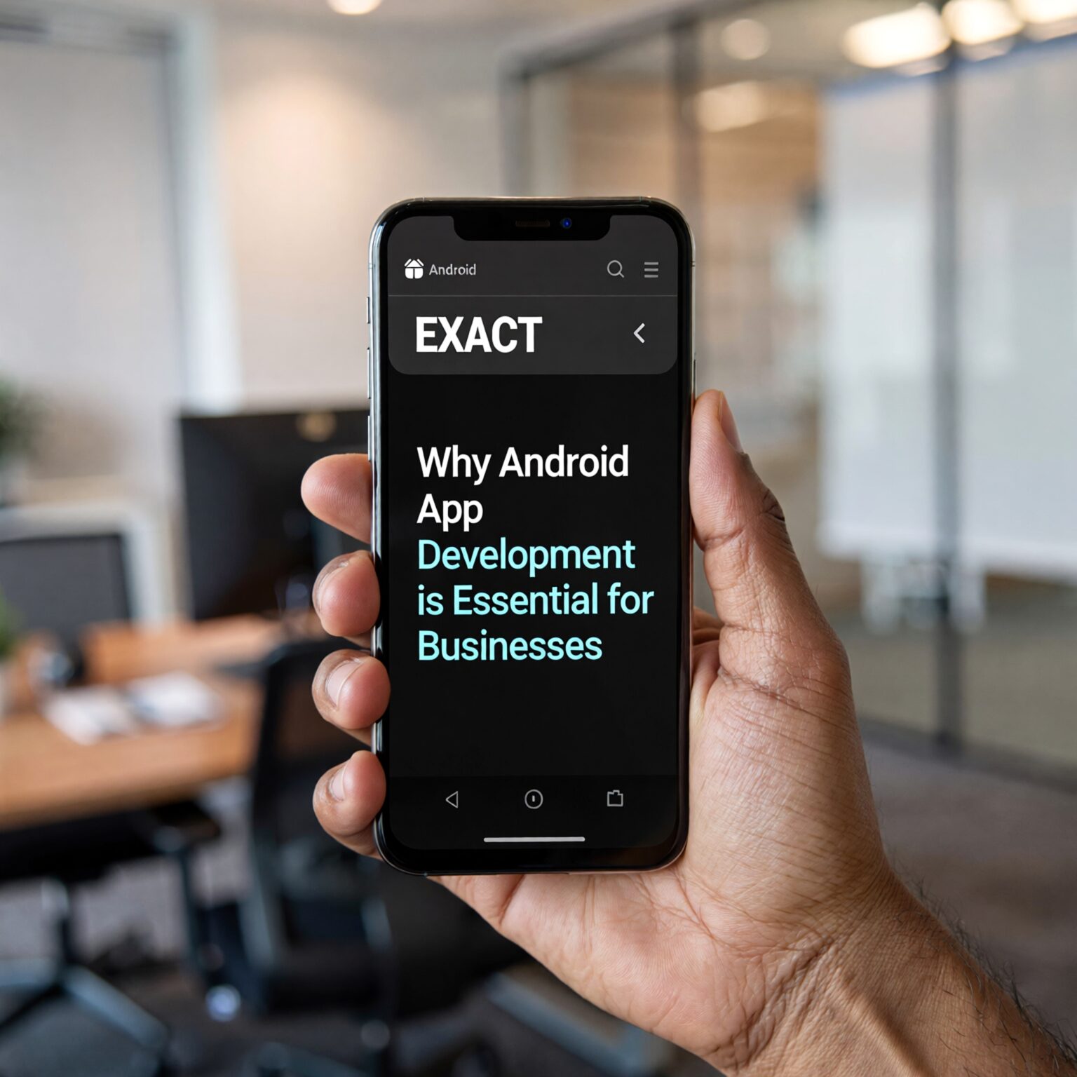 Android App Development Essential for Business Growth 2025